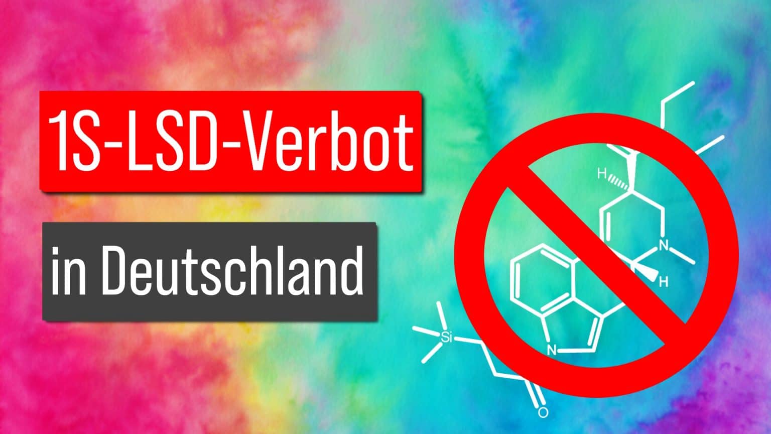 1S-LSD Verbot - Update LSD-Gesetz in Deutschland - LSD-legal